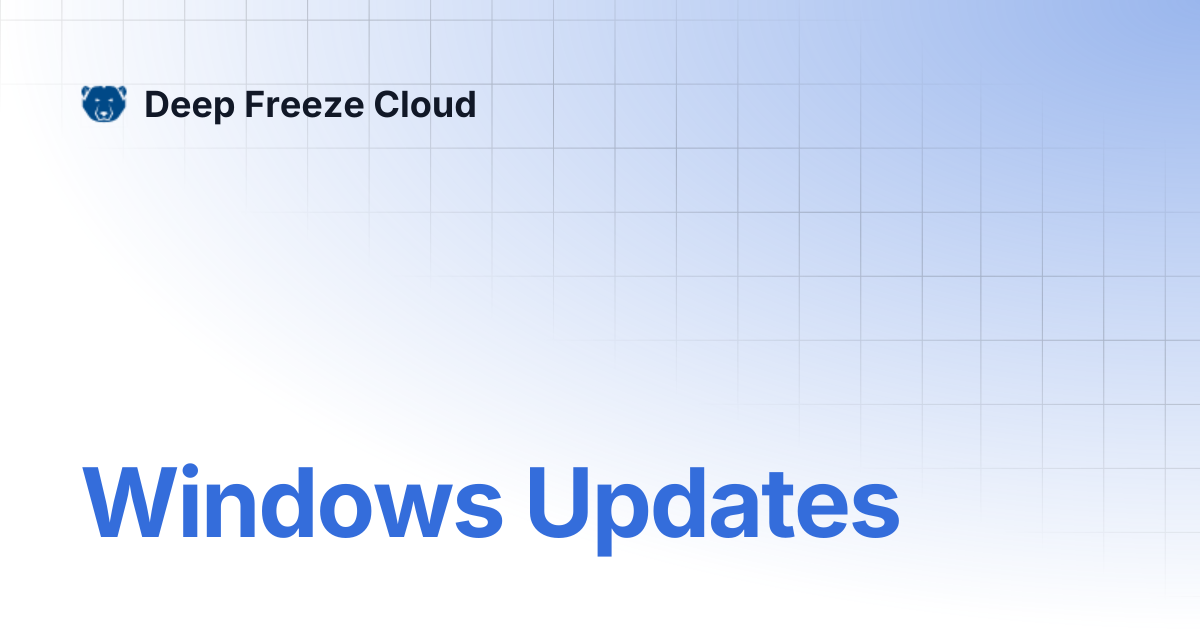 Windows Updates | Deep Freeze Cloud