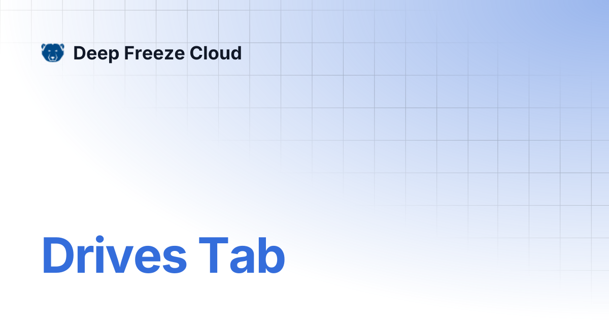 Drives Tab | Deep Freeze Cloud