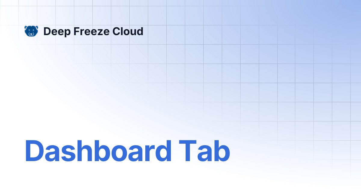 Dashboard Tab | Deep Freeze Cloud