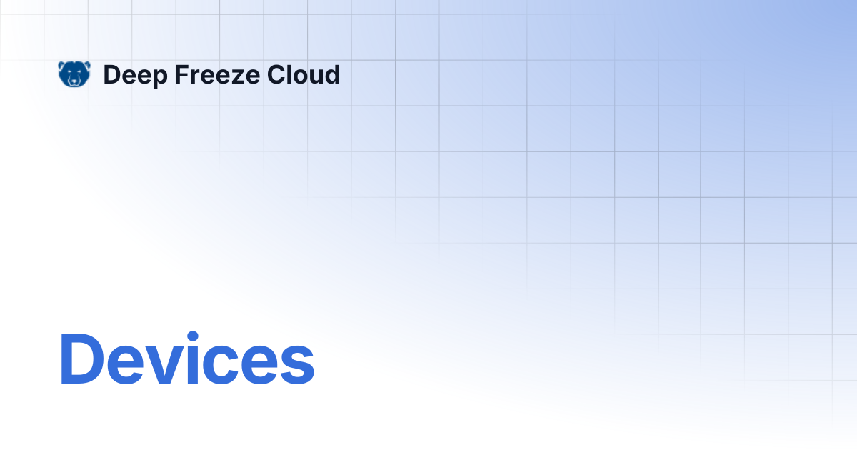 Devices | Deep Freeze Cloud