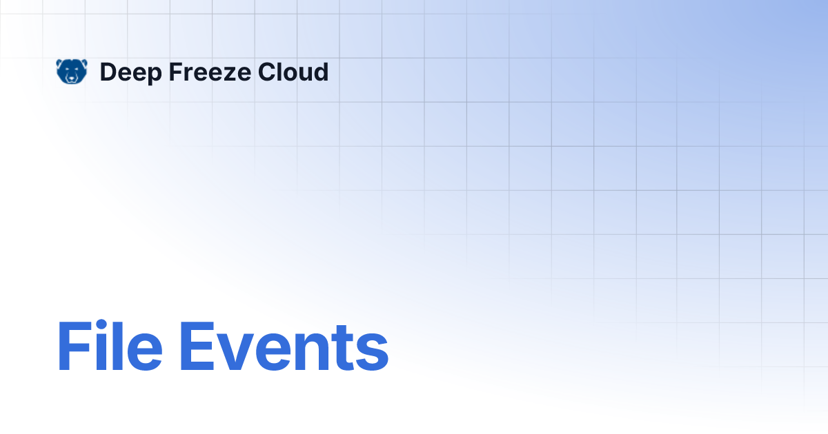 File Events | Deep Freeze Cloud