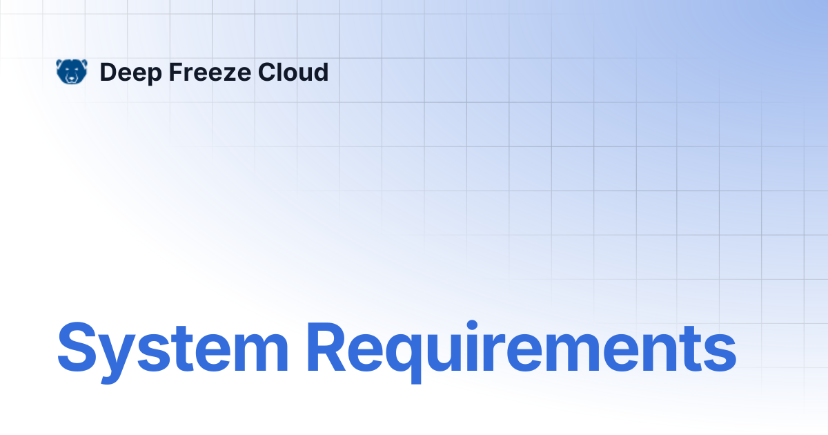 System Requirements | Deep Freeze Cloud