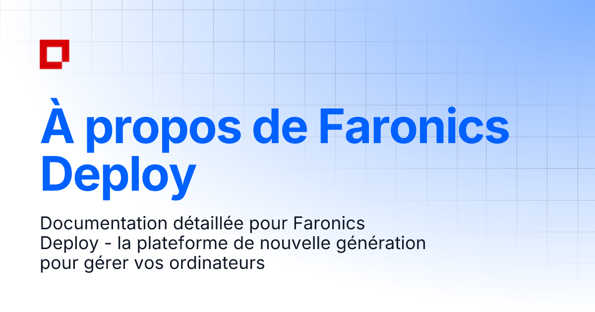 À propos de Faronics Deploy | Faronics Deploy Documentation