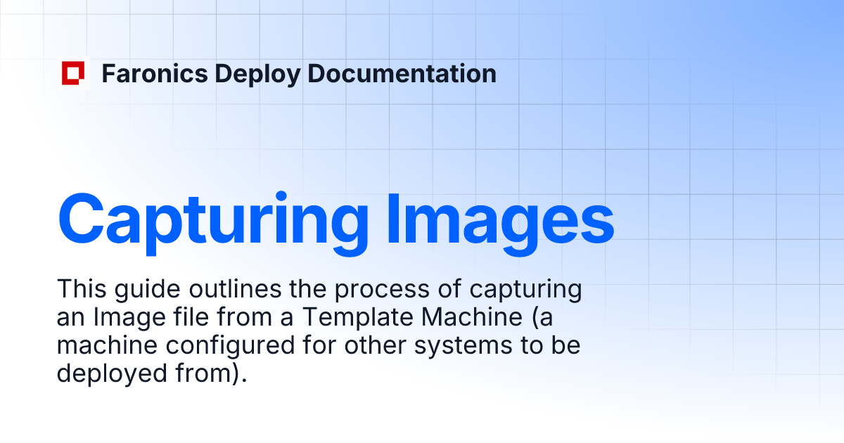Capturing Images | Faronics Deploy Documentation