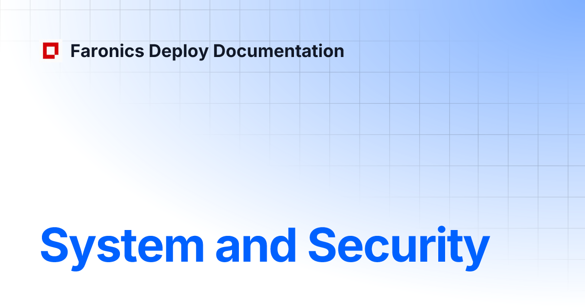 System and Security | Faronics Deploy Documentation