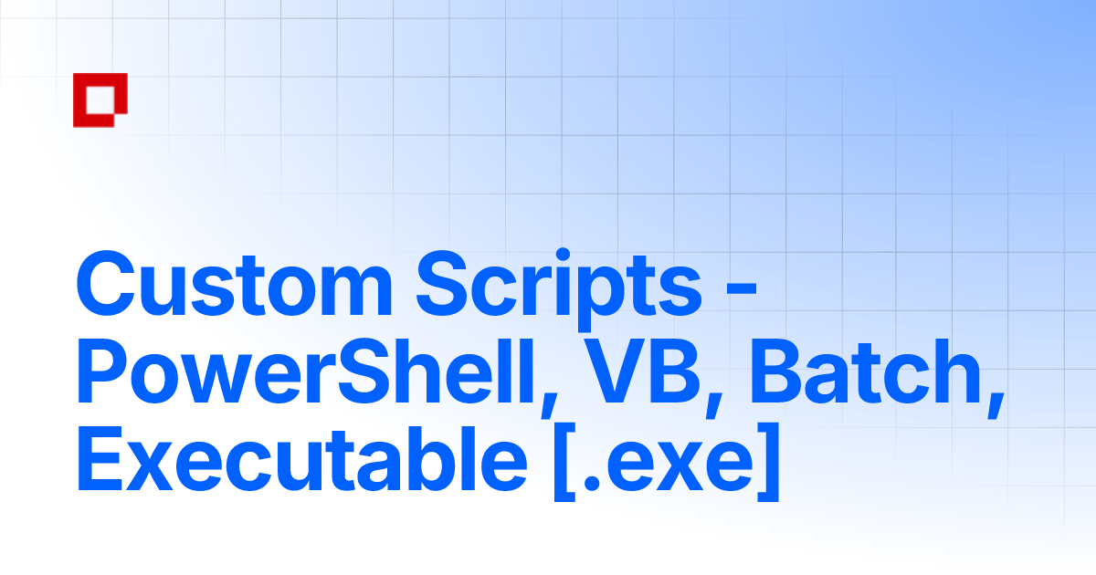 Custom Scripts Powershell Vb Batch Executable Exe Faronics 4753