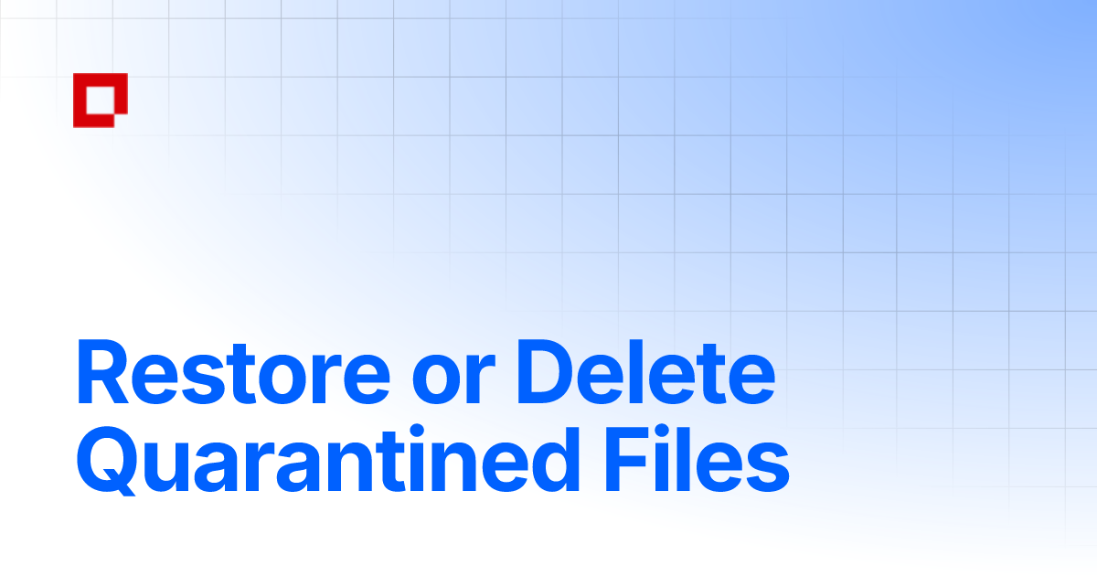 Restore or Delete Quarantined Files | Faronics Deploy Documentation