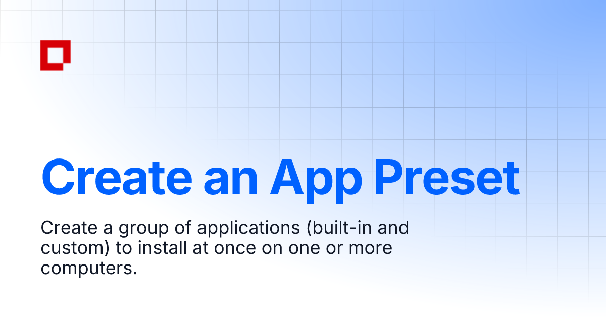 Create an App Preset | Faronics Deploy Documentation