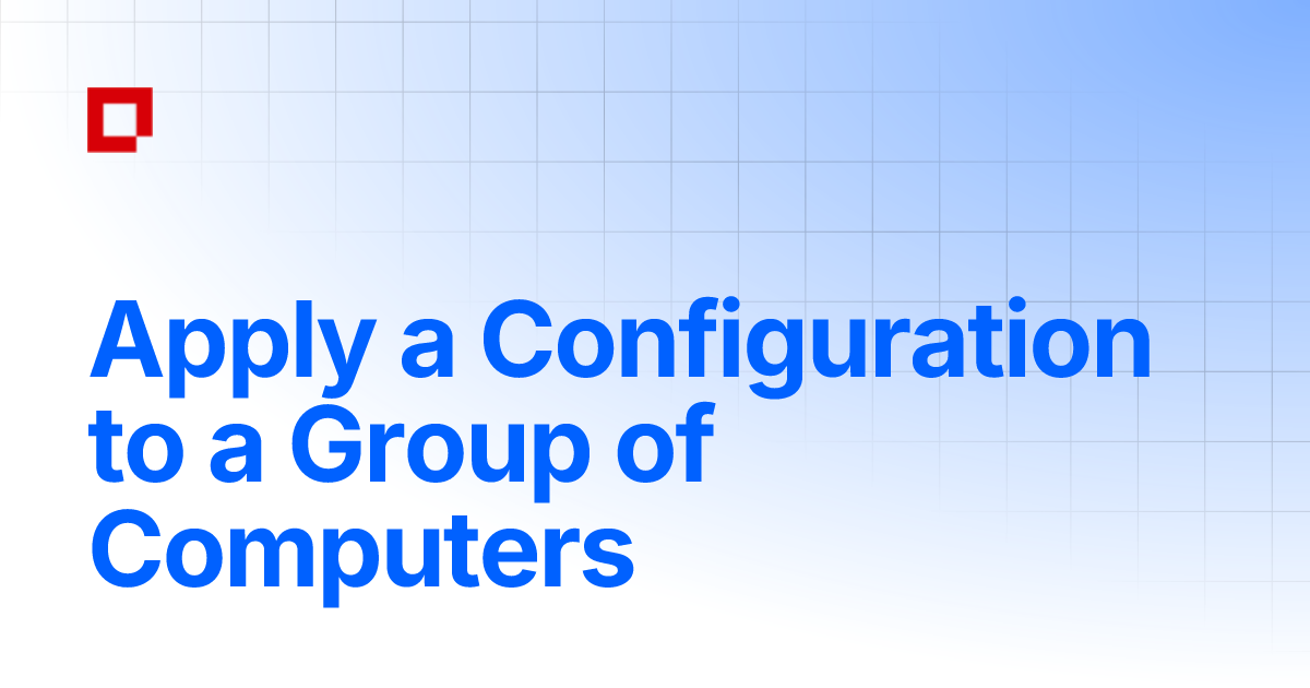Apply a Configuration to a Group of Computers | Faronics Deploy Documentation