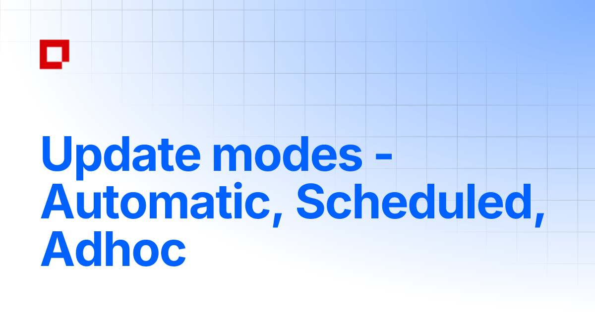Update modes - Automatic, Scheduled, Adhoc | Faronics Deploy Documentation