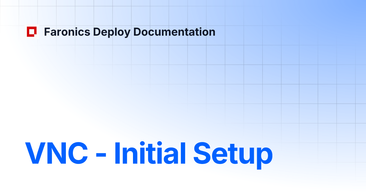 VNC - Initial Setup | Faronics Deploy Documentation