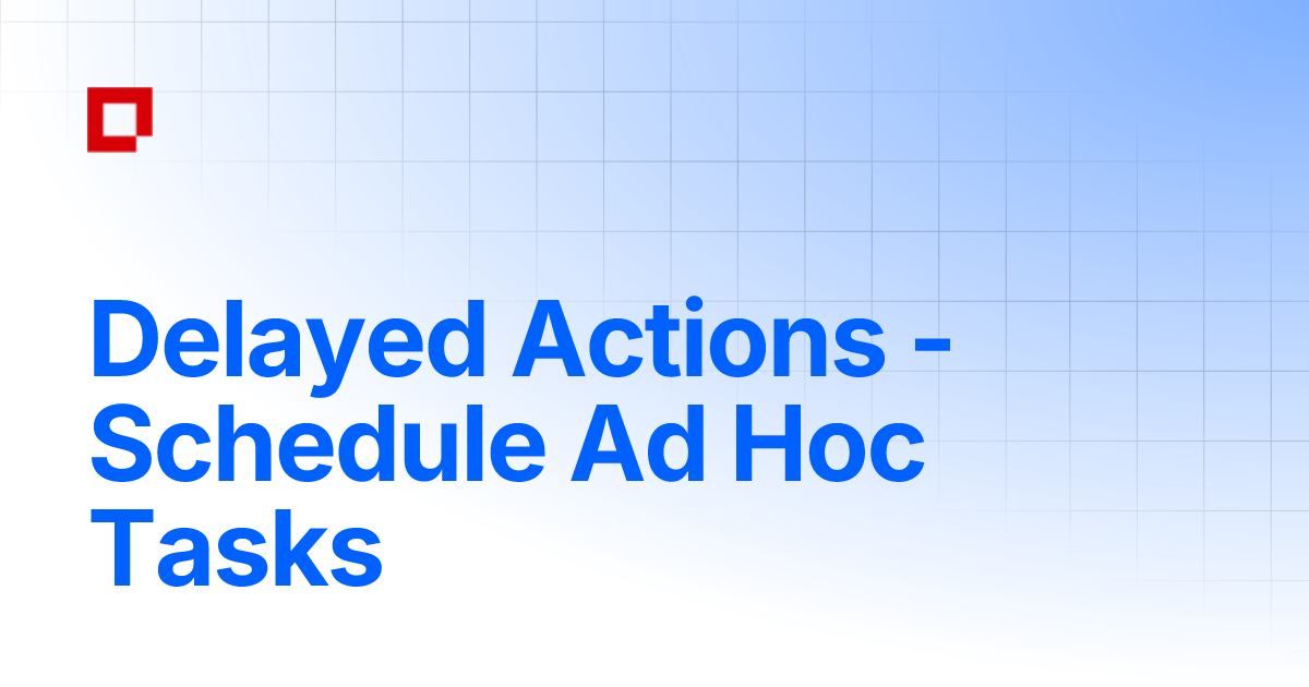 Delayed Actions - Schedule Ad Hoc Tasks | Faronics Deploy Documentation