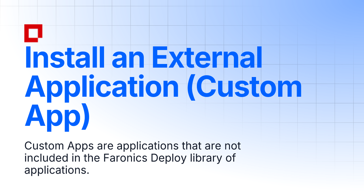 Install An External Application Custom App Faronics Deploy 3547