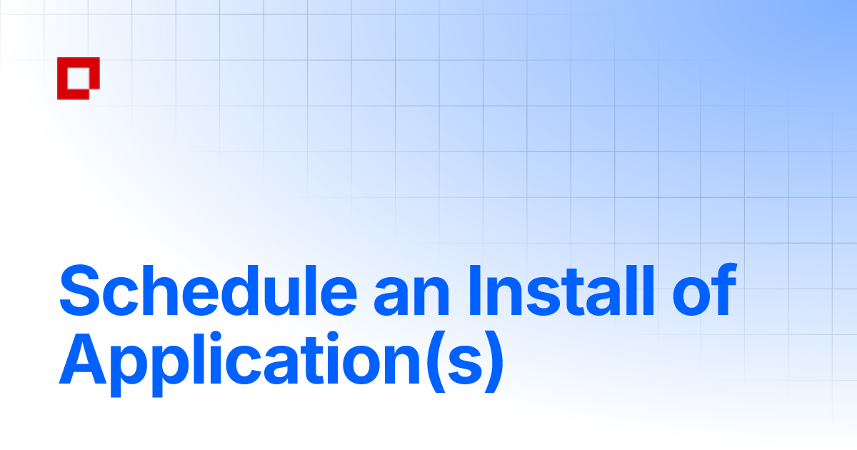 Schedule an Install of Application(s) | Faronics Deploy Documentation