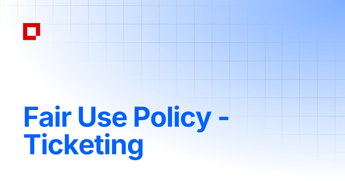 Fair Use Policy - Ticketing | Faronics Deploy Documentation