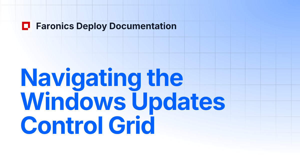 Navigating the Windows Updates Control Grid | Faronics Deploy Documentation