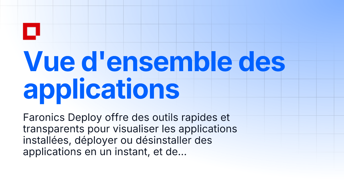 Vue d'ensemble des applications | Faronics Deploy Documentation
