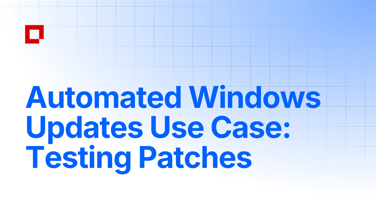 Automated Windows Updates Use Case Testing Patches Faronics Deploy Documentation