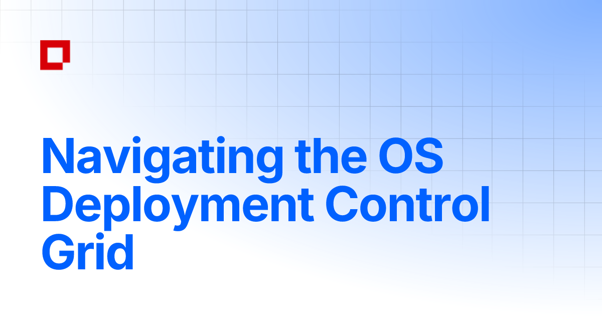 Navigating the OS Deployment Control Grid | Faronics Deploy Documentation