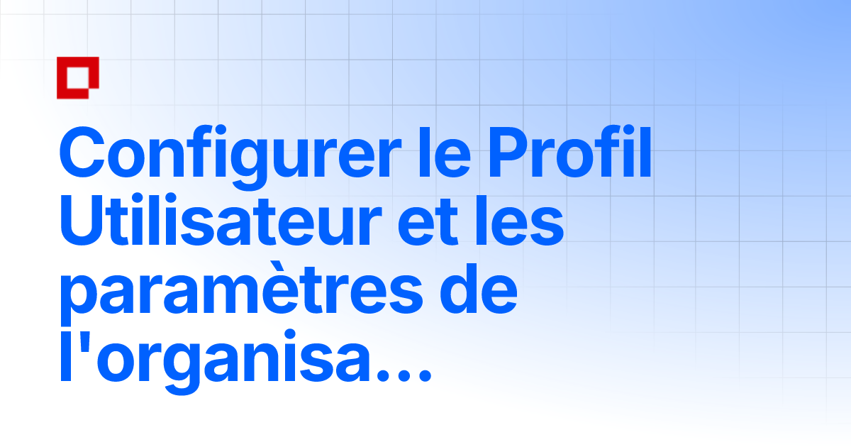 Configurer le Profil Utilisateur et les paramètres de l'organisation | Faronics Deploy Documentation