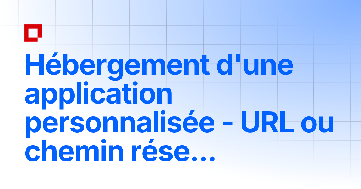 Hébergement d'une application personnalisée - URL ou chemin réseau | Faronics Deploy Documentation