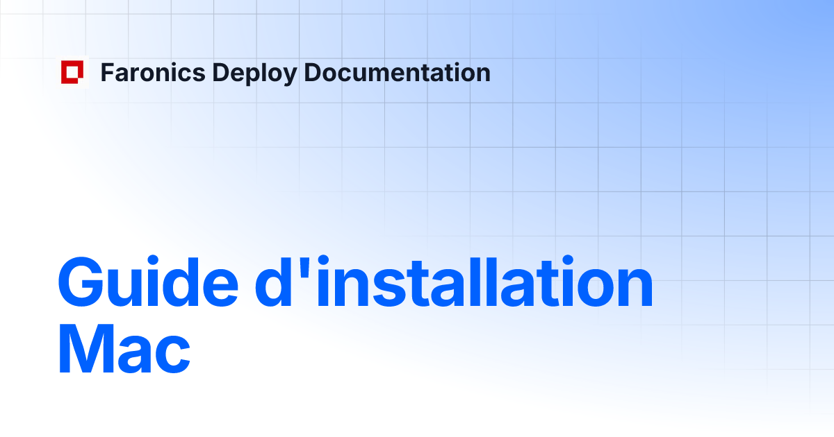 Guide d'installation Mac | Faronics Deploy Documentation