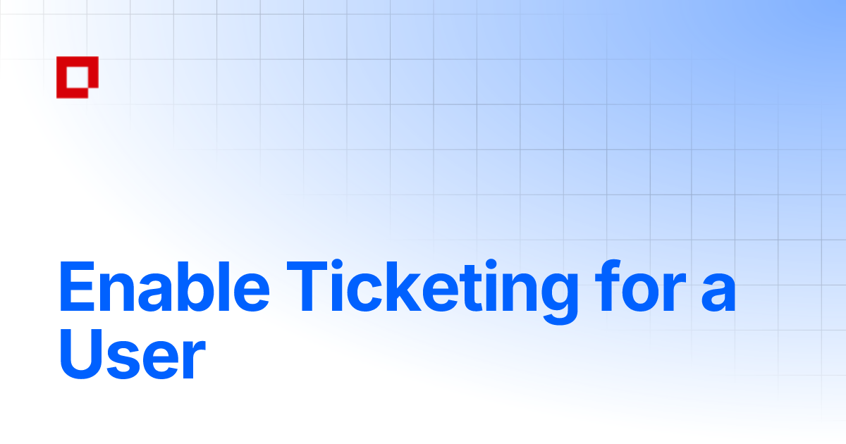 Enable Ticketing for a User | Faronics Deploy Documentation