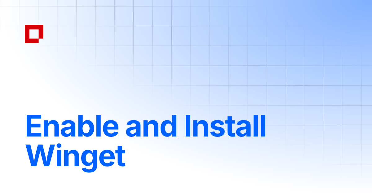 Enable and Install Winget | Faronics Deploy Documentation