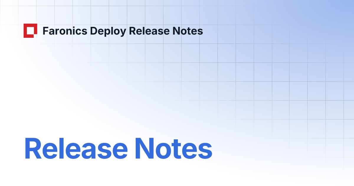 Release Notes Faronics Deploy Release Notes