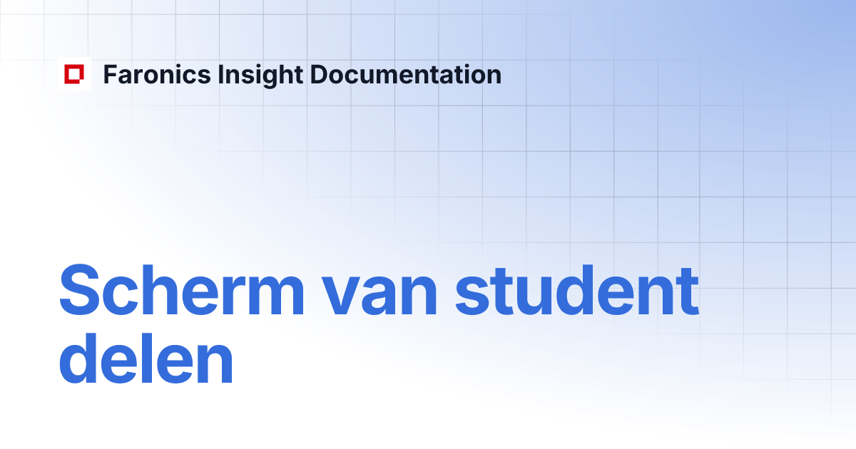 Scherm van student delen | Faronics Insight Documentation