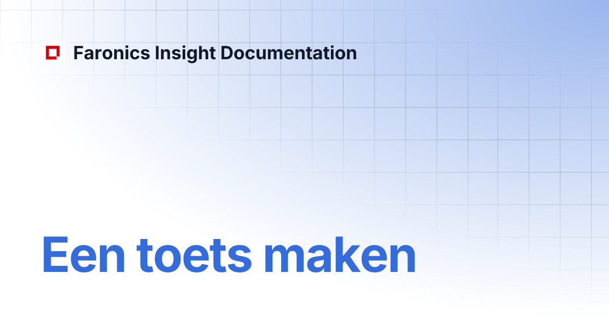 Een toets maken | Faronics Insight Documentation