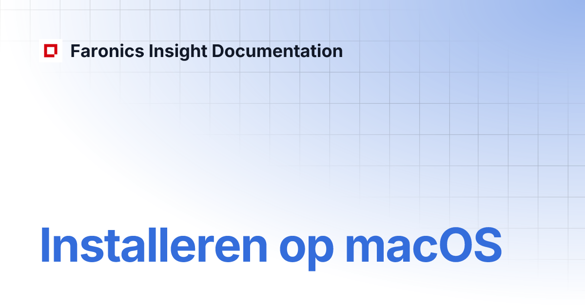 Installeren op macOS | Faronics Insight Documentation