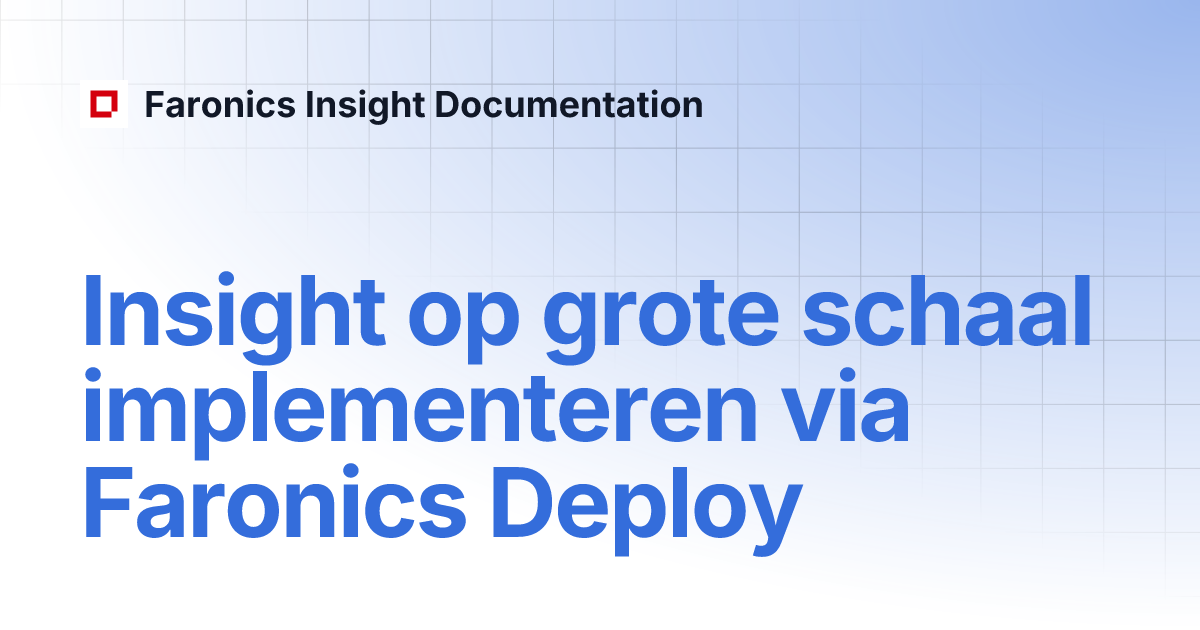 Insight op grote schaal implementeren via Faronics Deploy | Faronics Insight Documentation