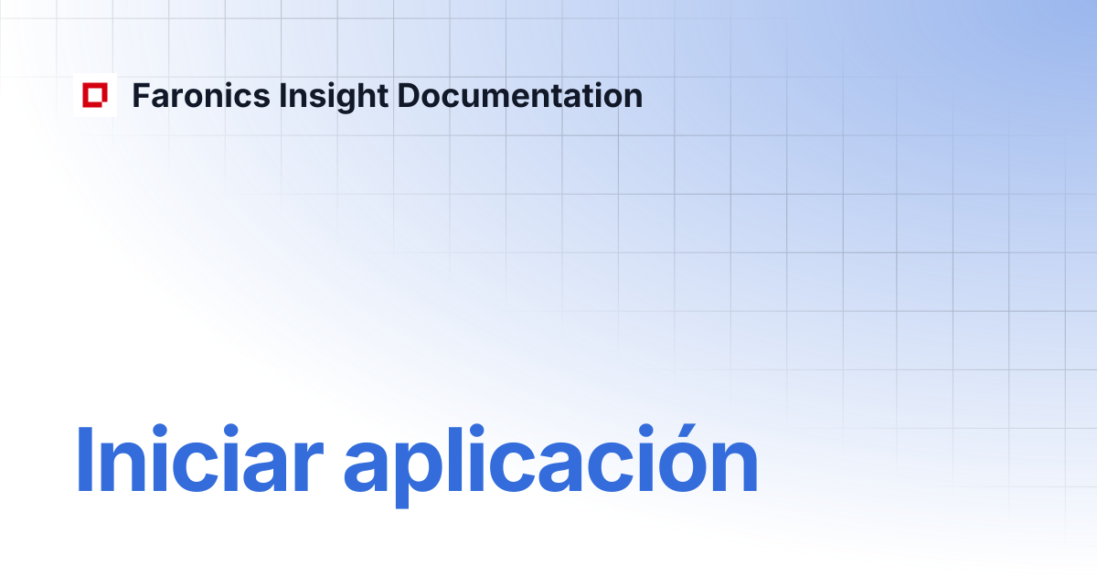 Iniciar aplicación | Faronics Insight Documentation