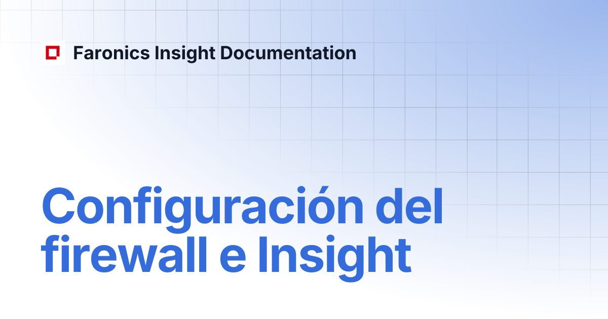 Configuración del firewall e Insight | (ES) Faronics Insight | Faronics ...