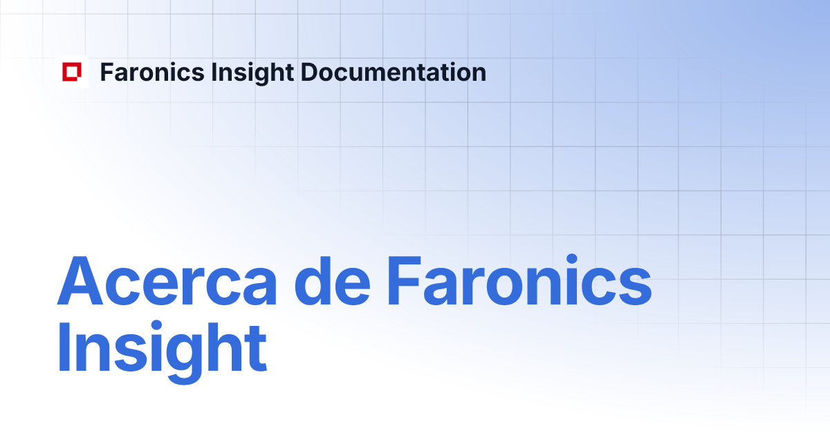 Acerca de Faronics Insight | Spanish | Faronics Insight Documentation