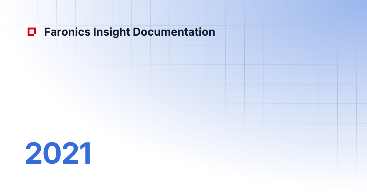 2021 | Faronics Insight Documentation