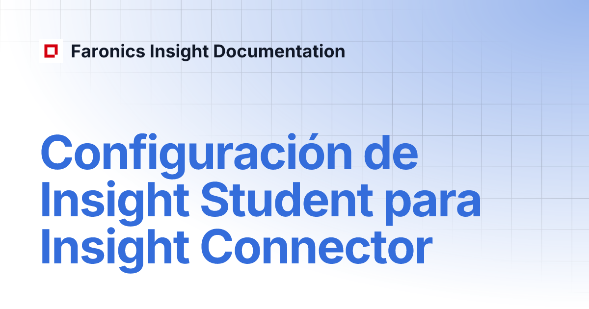 Configuración de Insight Student para Insight Connector | Faronics ...