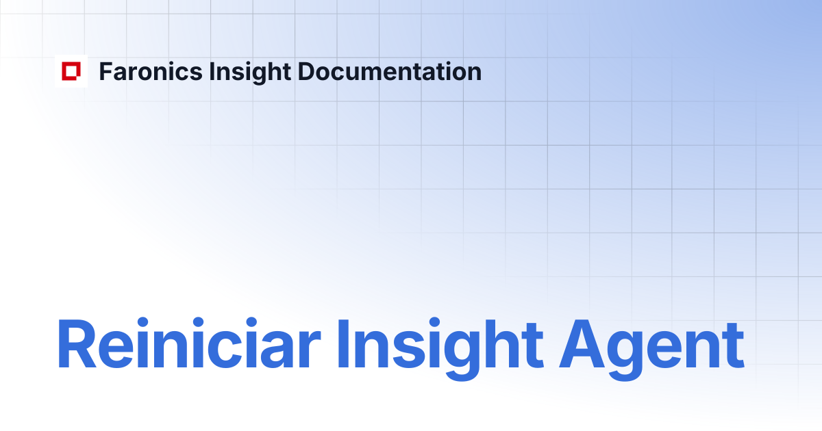 Reiniciar Insight Agent | Faronics Insight Documentation