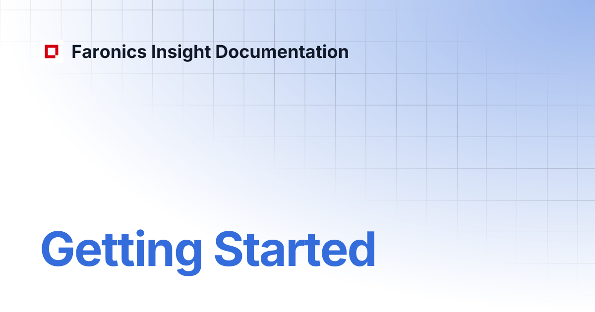 Getting Started | Faronics Insight Documentation