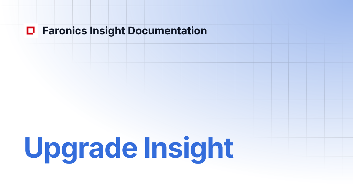 Upgrade Insight | Faronics Insight Documentation