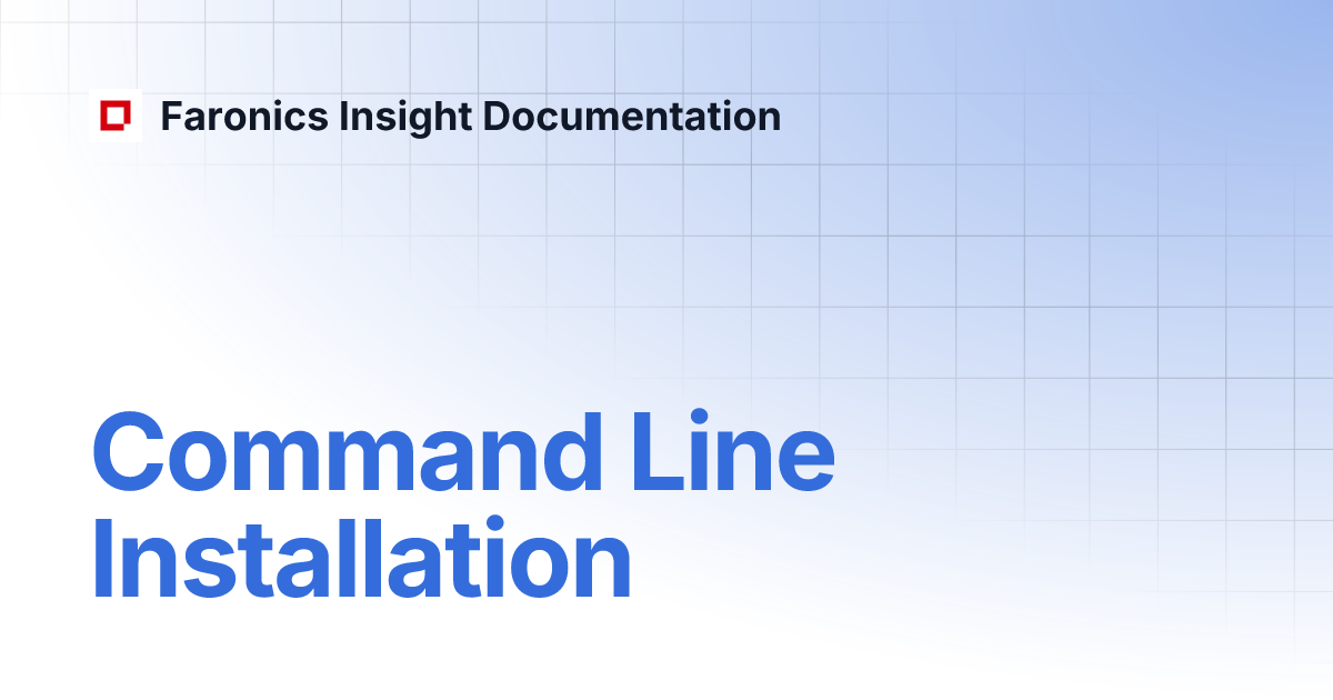 Command Line Installation Faronics Insight Documentation 