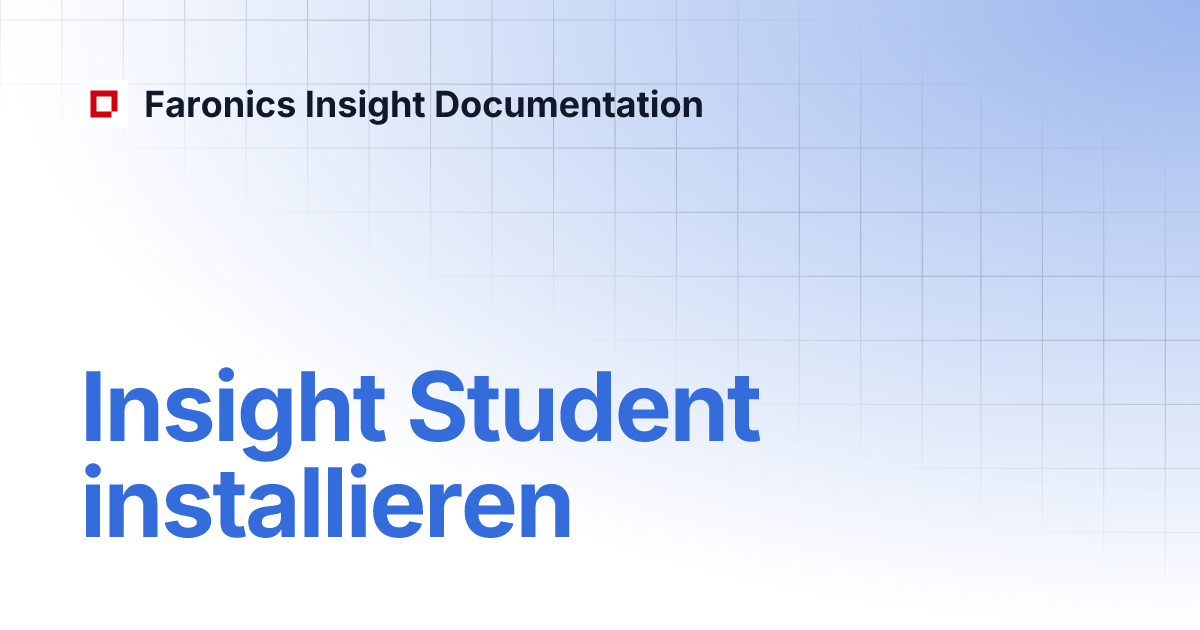 Insight Student installieren | Faronics Insight Documentation