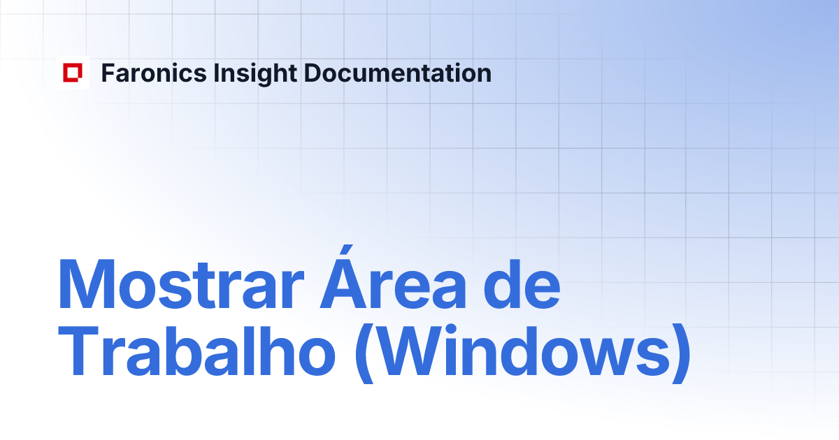 Mostrar Área de Trabalho (Windows) | Faronics Insight Documentation