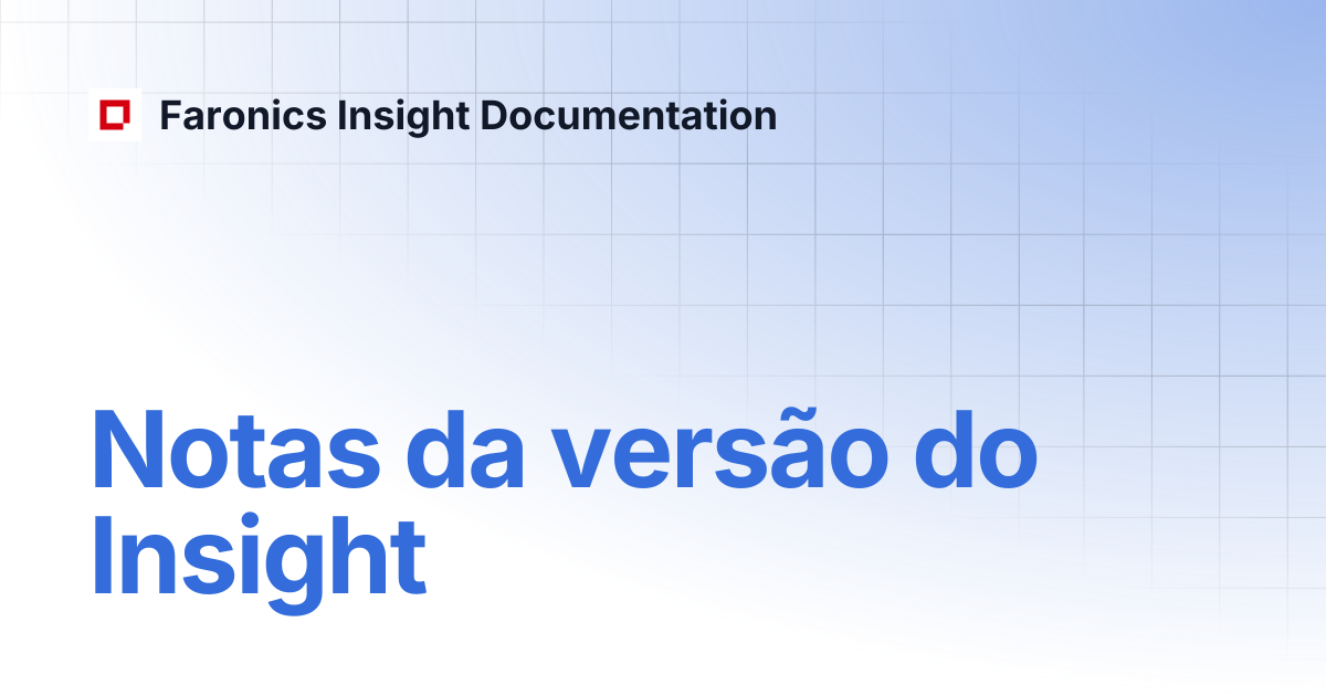 Notas da versão do Insight | Portuguese | Faronics Insight Documentation