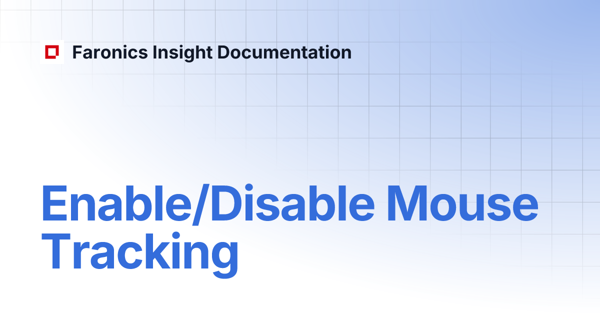 Enable/Disable Mouse Tracking | Faronics Insight Documentation