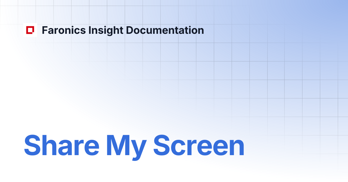 Share My Screen | Faronics Insight Documentation