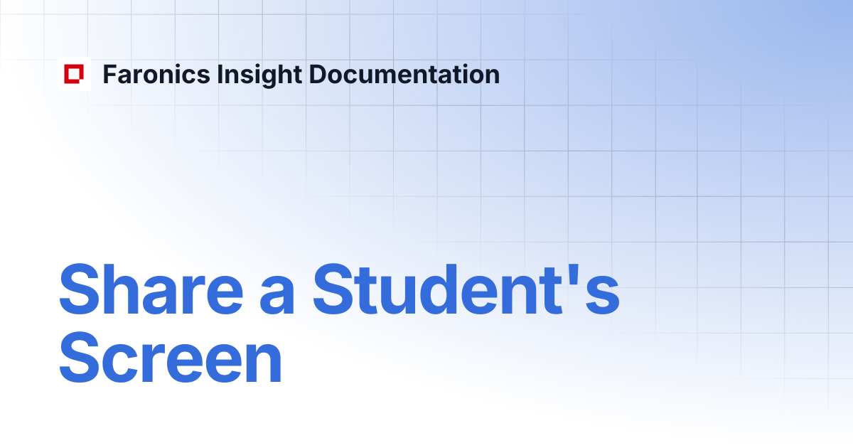 Share a Student's Screen | Faronics Insight Documentation