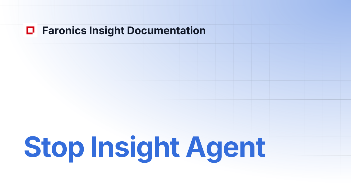 Stop Insight Agent | Faronics Insight Documentation