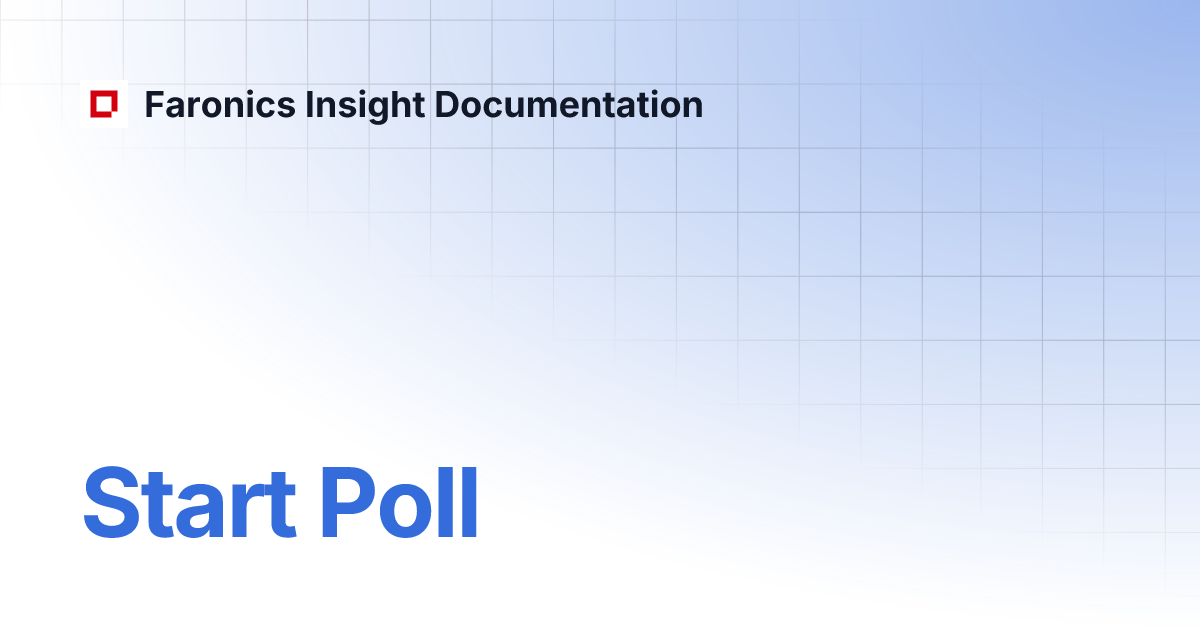 Start Poll | Faronics Insight Documentation